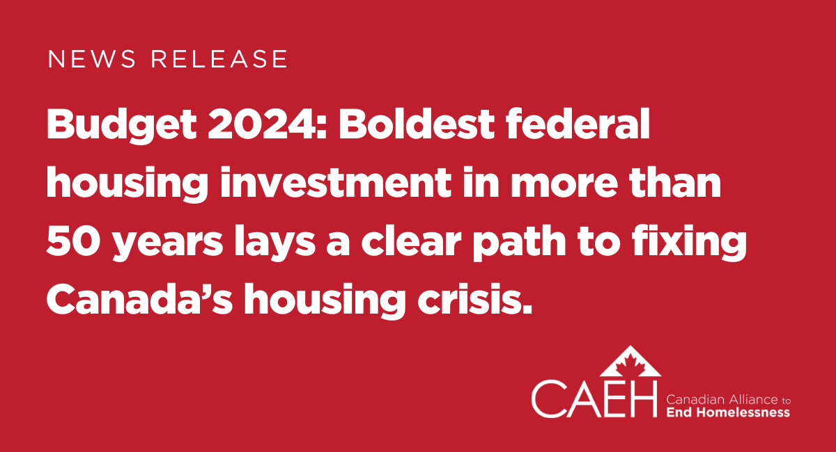 CAEH - Budget 2024: Boldest federal housing investment in more than 50 ...